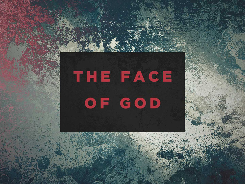 The Face of God