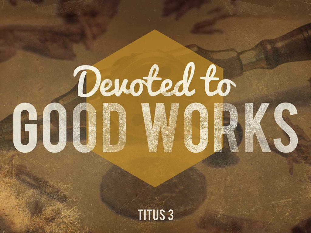 Devoted to Good Works